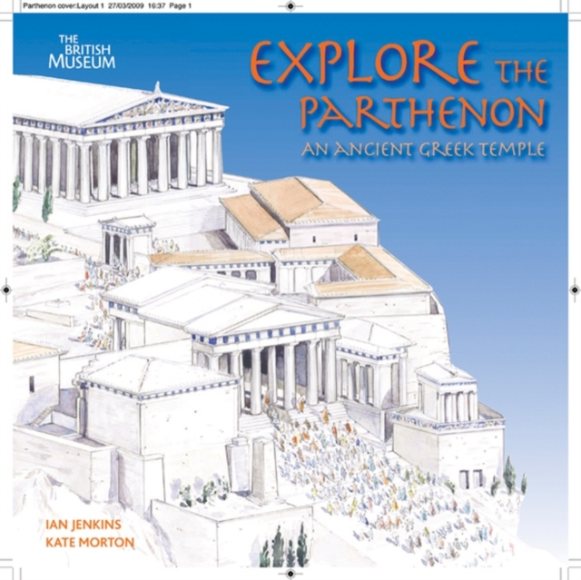 Explore the Parthenon : An Ancient Greek Temple and its Sculptures: Ian Jenkins: 9780714131306 ...