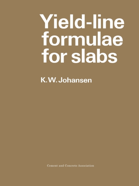 Yield-line Formulae for Slabs: K.W. Johansen: 9780721008196: TGJones