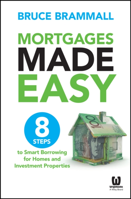Mortgages Made Easy : 8 Steps to Smart Borrowing for Homes and ...