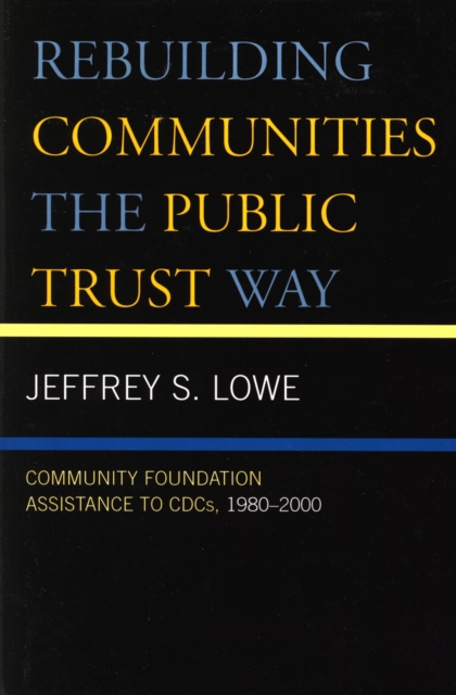 Rebuilding Communities the Public Trust Way : Community Foundation ...