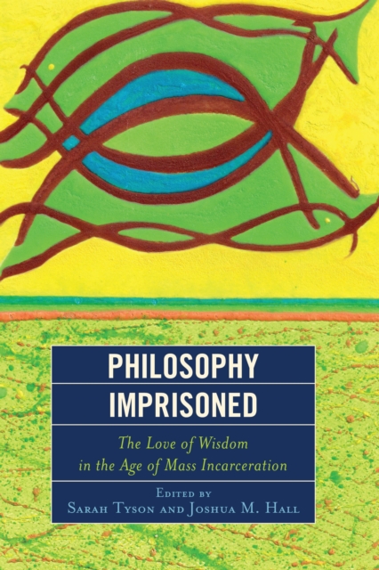 Philosophy Imprisoned : The Love of Wisdom in the Age of Mass ...