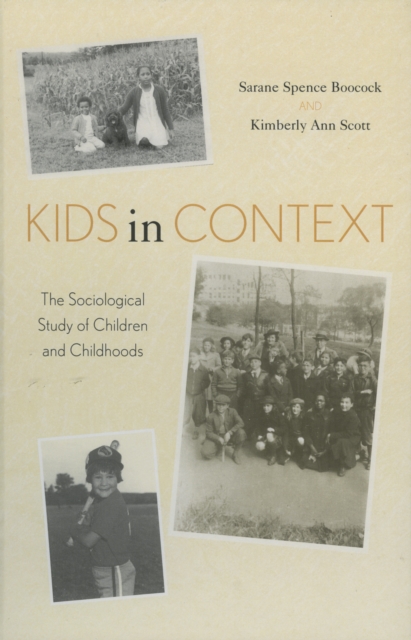 Kids in Context : The Sociological Study of Children and Childhoods ...
