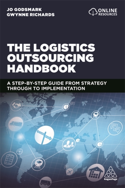 The Logistics Outsourcing Handbook : A Step-by-Step Guide From Strategy ...