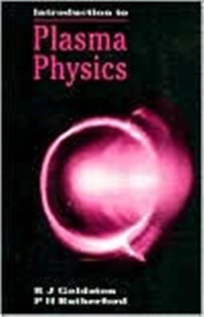 Introduction to Plasma Physics: R.J (Princeton Plasma Physics ...