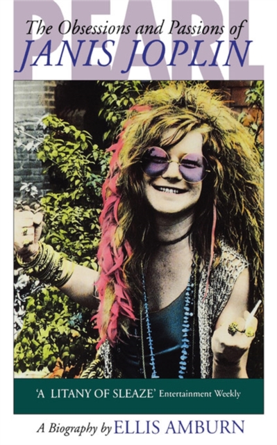 Pearl : Obsessions and Passions of Janis Joplin: Ellis Amburn ...