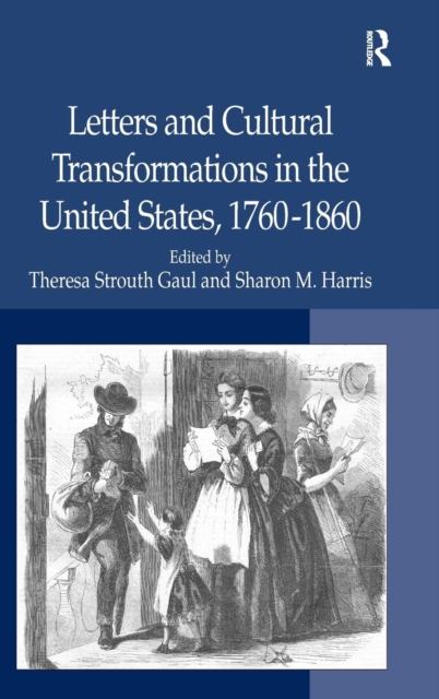 Letters and Cultural Transformations in the United States, 1760-1860 ...