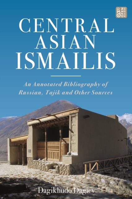 Central Asian Ismailis : An Annotated Bibliography of Russian, Tajik ...