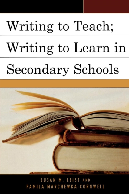 Writing to Teach; Writing to Learn in Secondary Schools: Susan M. Leist ...