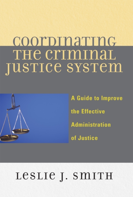 Coordinating the Criminal Justice System : A Guide to Improve the ...