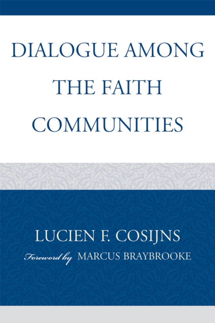 Dialogue among the Faith Communities: Lucien F. Cosijns: 9780761840855 ...