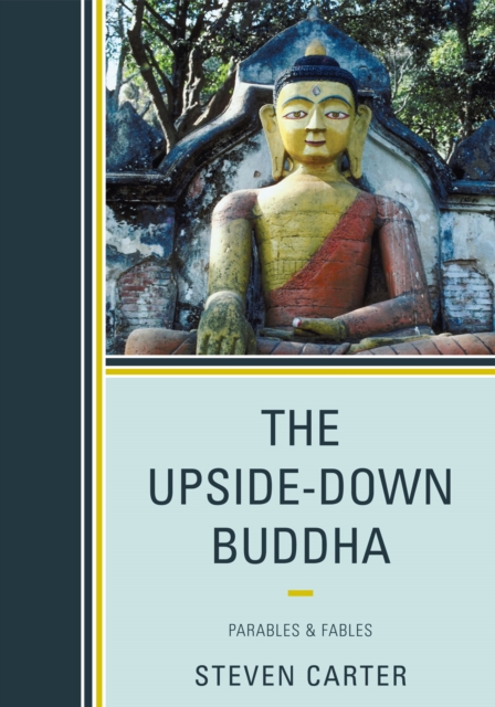 The Upside-Down Buddha : Parables & Fables: Steven Carter ...