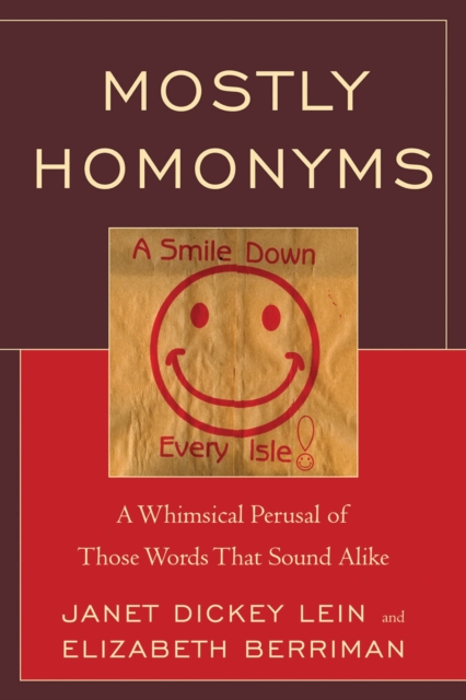 Mostly Homonyms : A Whimsical Perusal of those Words that Sound Alike ...