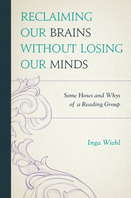 Reclaiming Our Brains Without Losing Our Minds : Some Hows and Whys of ...