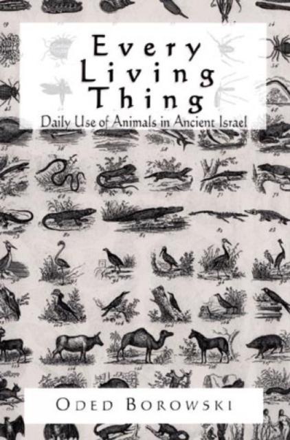 Every Living Thing : Daily Use of Animals in Ancient Israel: Oded ...