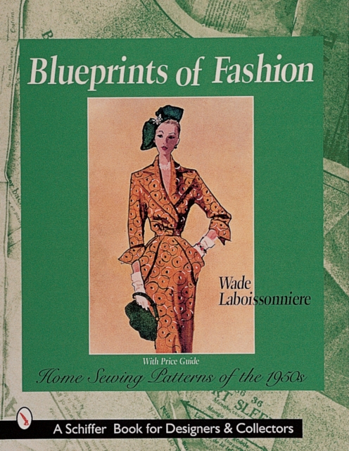 Blueprints of Fashion : Home Sewing Patterns of the 1950s: Wade ...