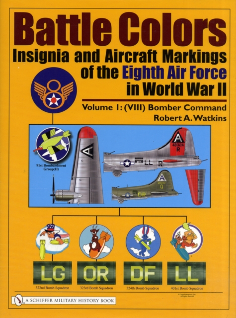 Battle Colors: Insignia and Aircraft Markings of the Eighth Air Force ...