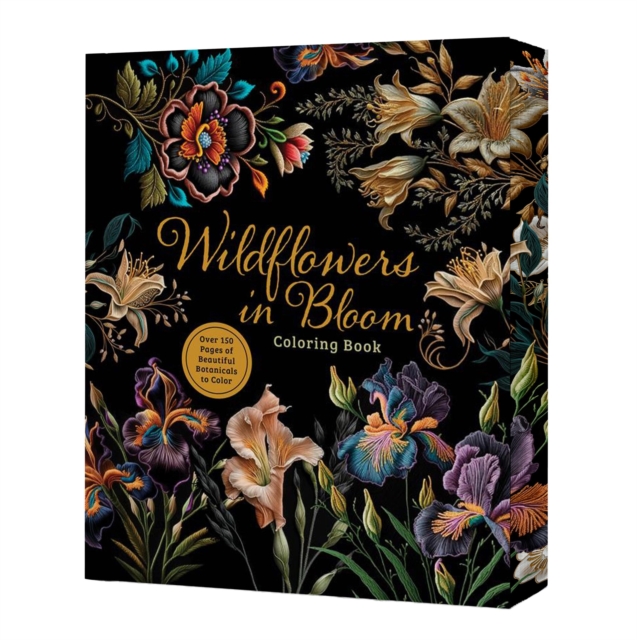 Wildflowers in Bloom Coloring Book : Over 150 Pages of Beautiful ...