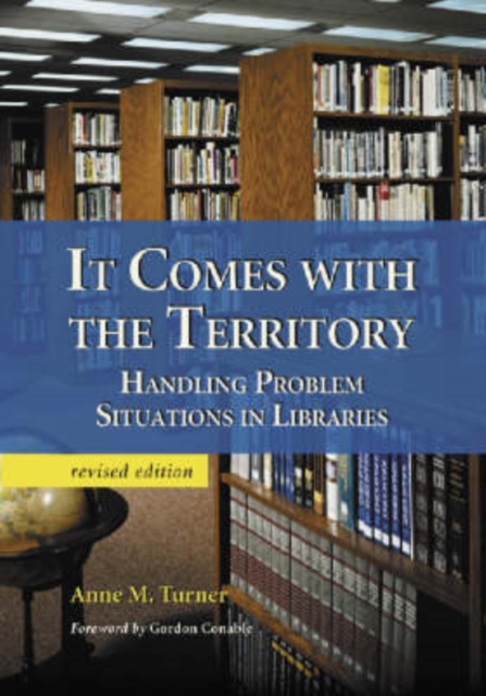It Comes with the Territory : Handling Problem Situations in Libraries ...