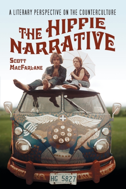 The Hippie Narrative : A Literary Perspective on the Counterculture ...