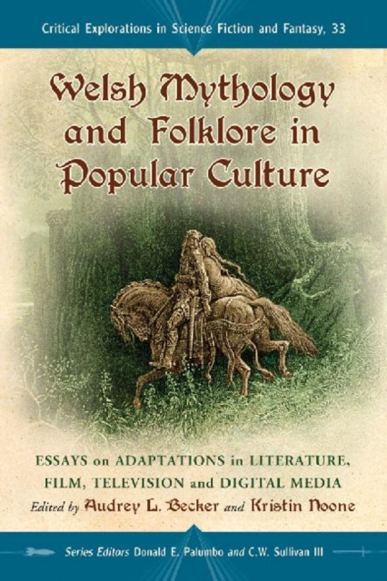 Welsh Mythology and Folklore in Popular Culture : Essays on Adaptations ...