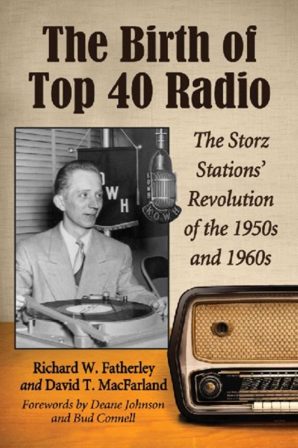 The Birth of Top 40 Radio : The Storz Stations' Revolution of the 1950s ...
