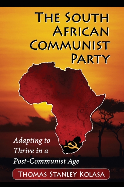 The South African Communist Party : Adapting to Thrive in a Post ...
