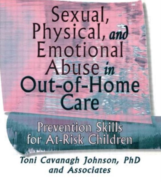 Sexual, Physical, and Emotional Abuse in Out-of-Home Care : Prevention ...