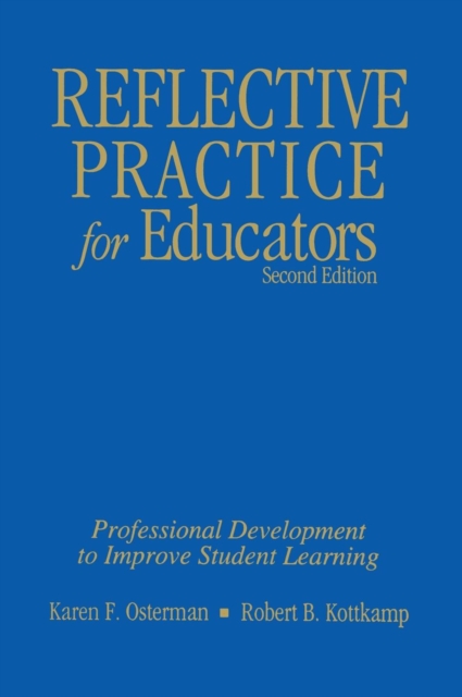 Reflective Practice for Educators : Professional Development to Improve Student Learning: Karen ...