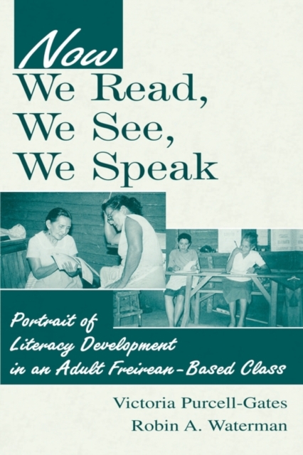 Now We Read, We See, We Speak : Portrait of Literacy Development in an ...