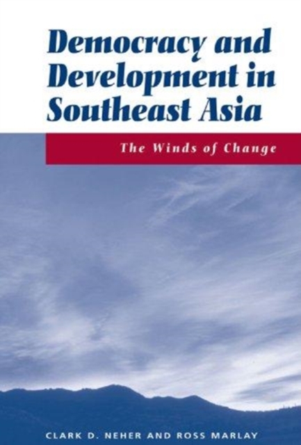 Democracy And Development In Southeast Asia : The Winds Of Change ...