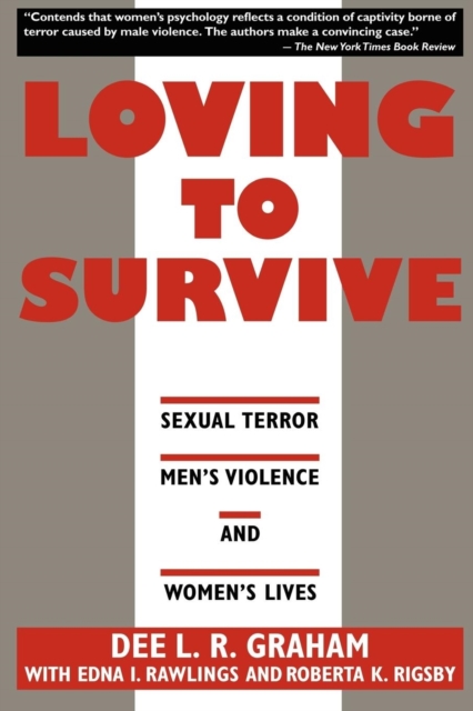 Loving to Survive : Sexual Terror, Men's Violence, and Women's Lives ...