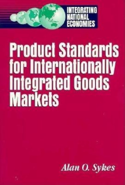 Product Standards for Internationally Integrated Goods Markets: Alan O ...