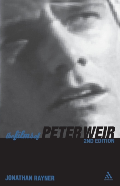 The Films of Peter Weir : 2nd Edition: Jonathan Rayner: 9780826415356 ...