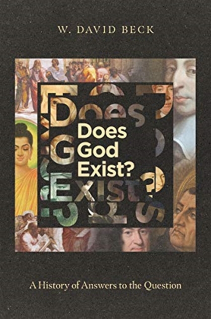 Does God Exist? – A History of Answers to the Question: W. David Beck ...
