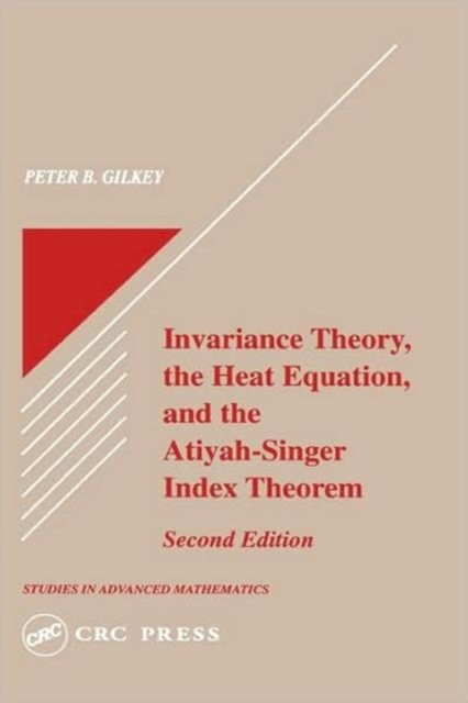 Invariance Theory : The Heat Equation and the Atiyah-Singer Index ...
