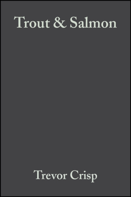 Trout and Salmon : Ecology, Conservation and Rehabilitation: Trevor (Formerly Fresh Water ...