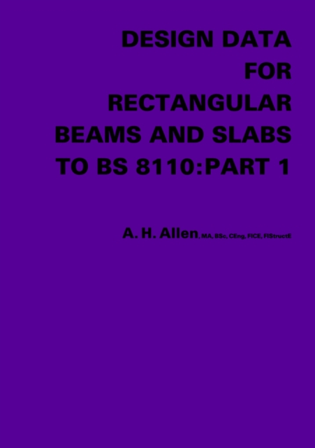 Design Data for Rectangular Beams and Slabs to BS 8110: Part 1: A.H ...
