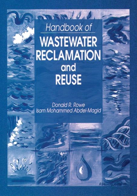 Handbook of Wastewater Reclamation and Reuse: Donald R. Rowe ...