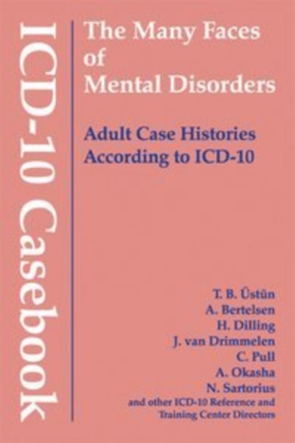 ICD-10 Casebook : The Many Faces of Mental Disorders--Adult Case ...