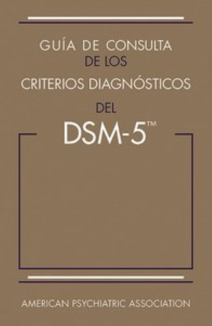 Guia de consulta de los criterios diagnosticos del DSM-5® : Spanish Edition of the Desk ...