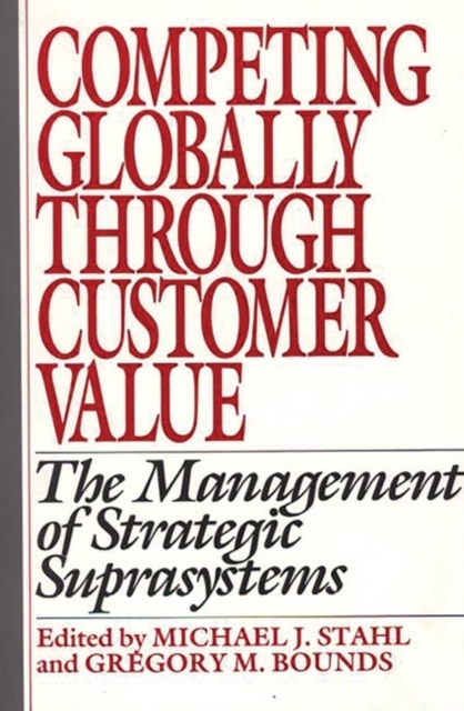 Competing Globally Through Customer Value : The Management of Strategic ...