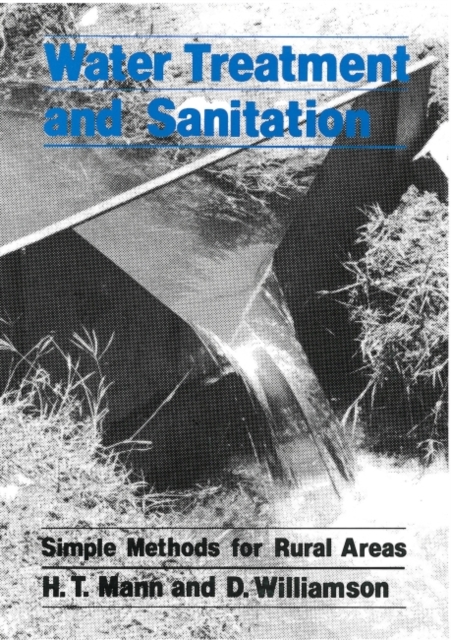 Water Treatment and Sanitation : A handbook of simple methods for rural ...