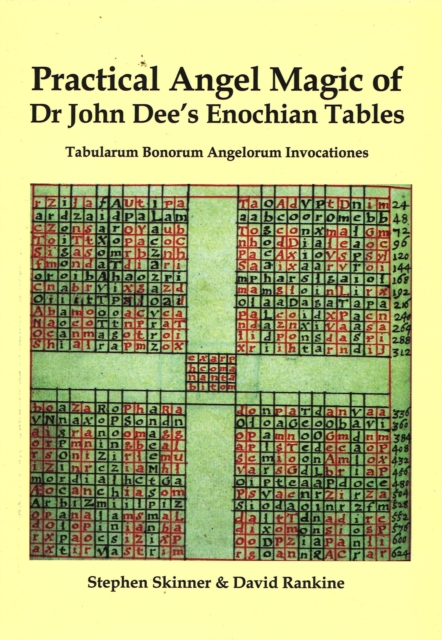 Practical Angel Magic of Dr John Dee's Enochian Tables: Dr Stephen ...