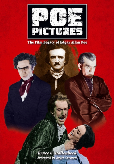 Poe Pictures : The Film Legacy of Edgar Allan Poe: Bruce Hallenbeck ...