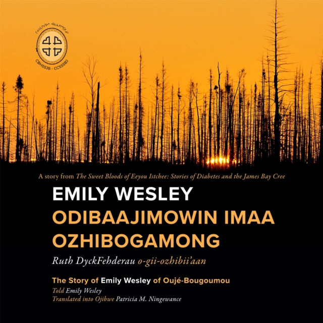 Emily Wesley Odibaajimowin Imaa Ozhibogamong : The Story of Emily ...