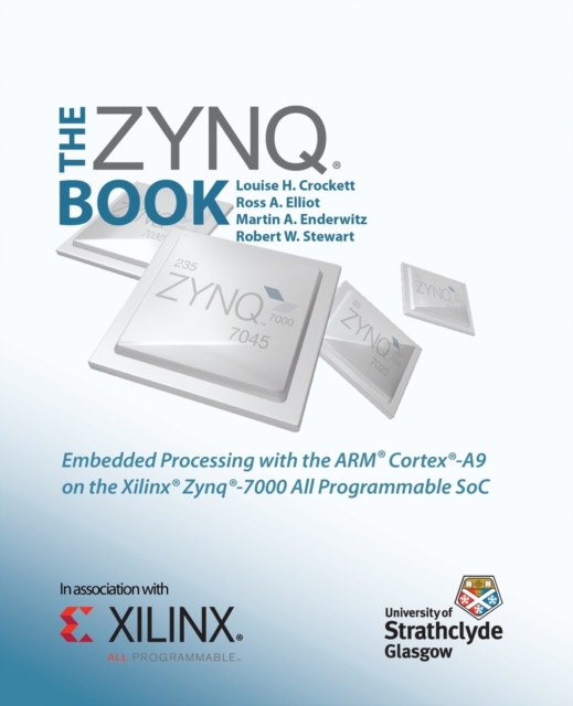 The Zynq Book : Embedded Processing with the ARM Cortex-A9 on the ...