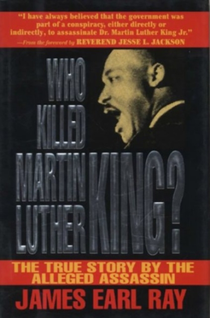 Who Killed Martin Luther King? : The True Story by the Alleged Assassin ...