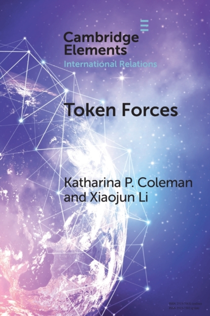 Token Forces : How Tiny Troop Deployments Became Ubiquitous in UN ...