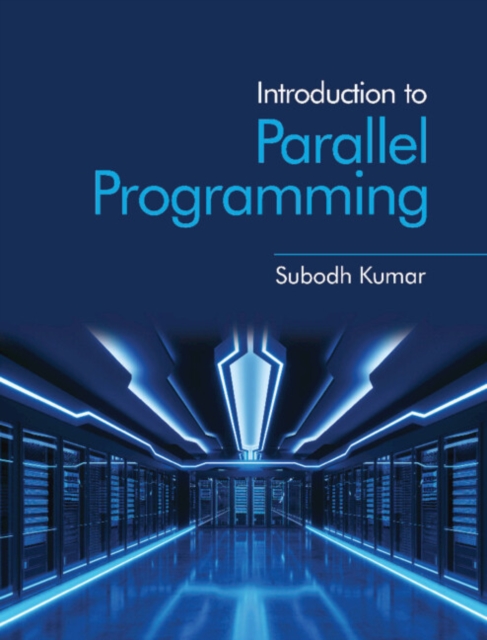 Introduction to Parallel Programming: Subodh (Indian Institute of ...
