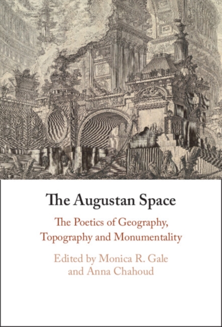 The Augustan Space : The Poetics of Geography, Topography and ...